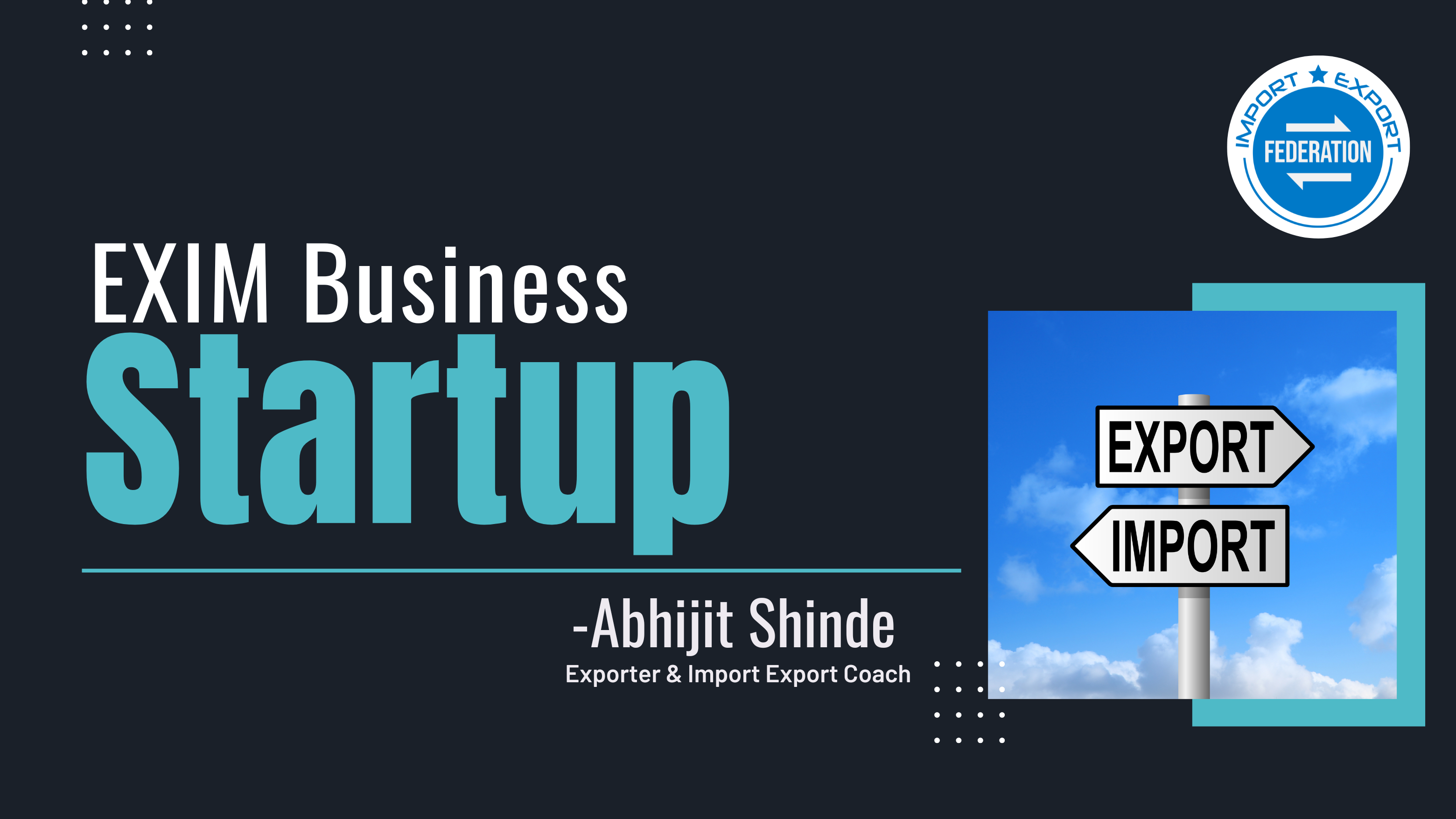 EXIM Business Startup Program (EBS) | Import Export Federation