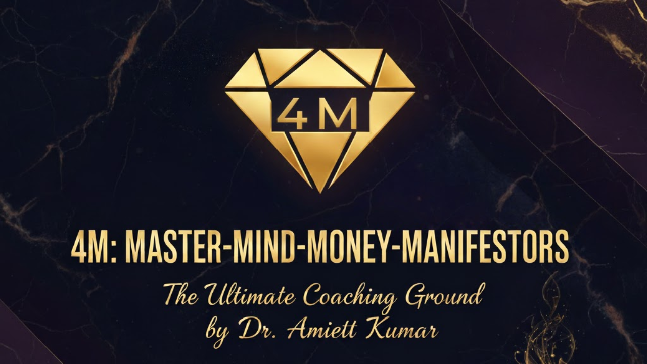 4M- MasterMind & Money Manifestors | Dr Amiett Kumar