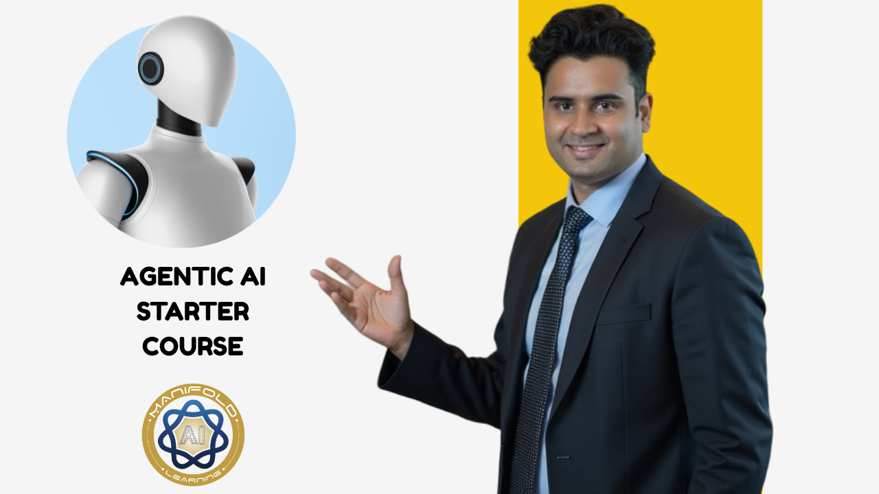 Agentic AI Starter Course | Manifold AI Learning