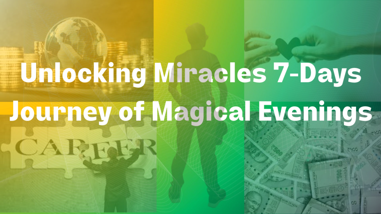 Unlocking Miracles: 7-Days Journey of Magical Evenings
